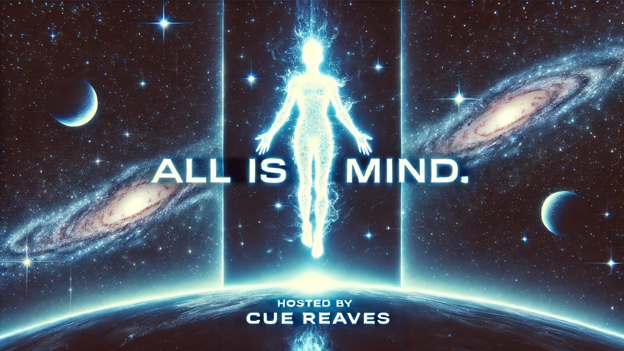 All Is Mind | Exploring Universal Consciousness - YouTube