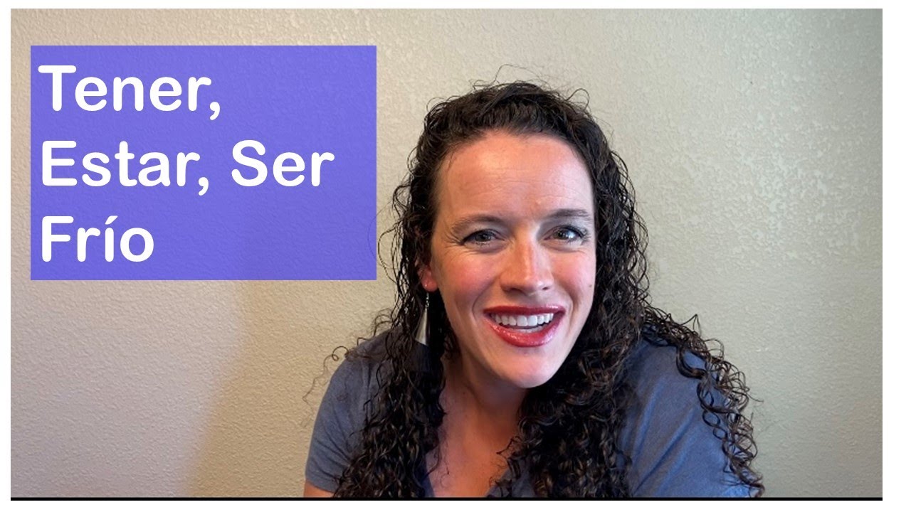 Mastering Spanish: Tener Frío, Estar Frío, Ser Frío - YouTube
