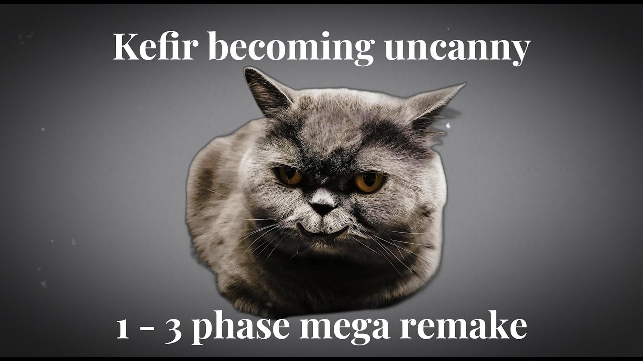 Kefir becoming uncanny 1 - 3 phases mega remake - YouTube