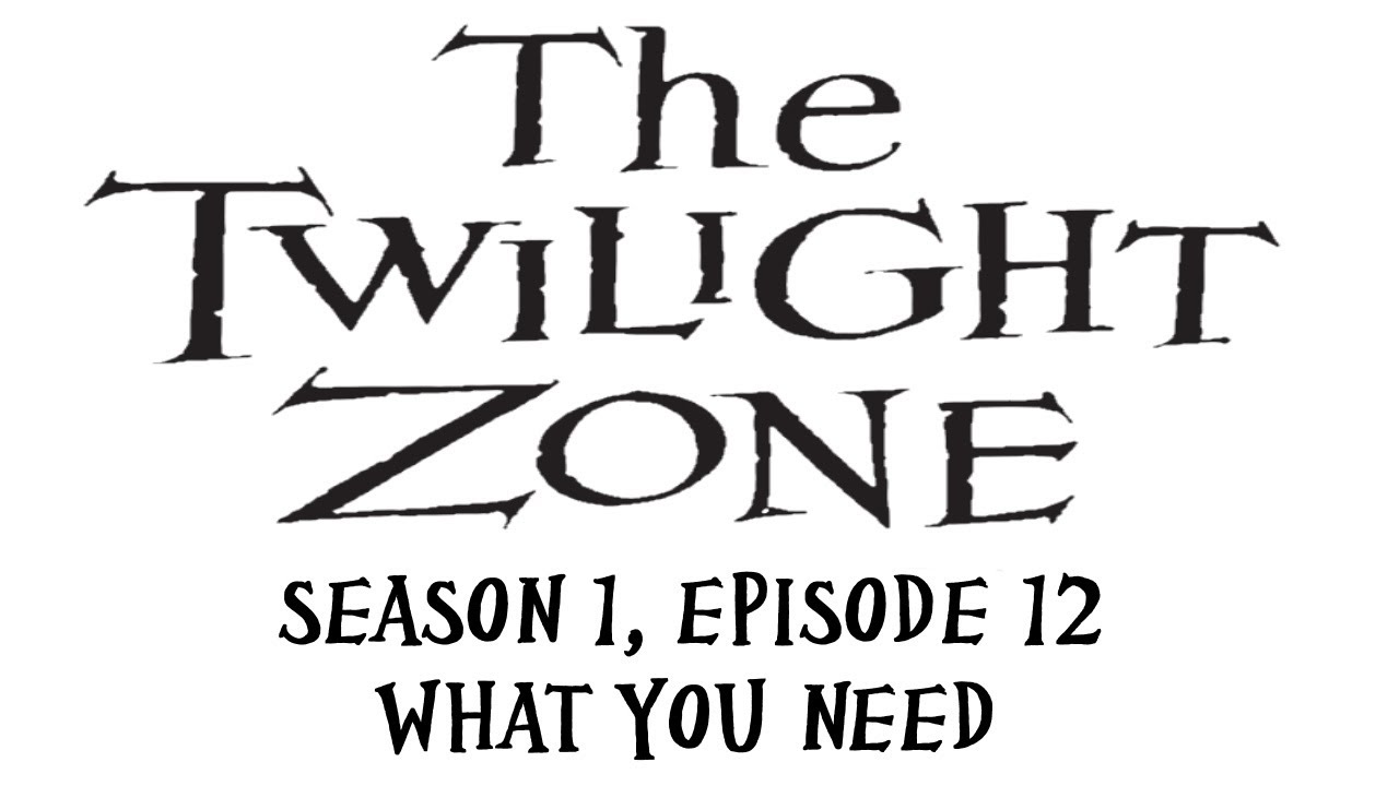 The Twilight Zone: Season 1, Episode 12: What You Need - YouTube