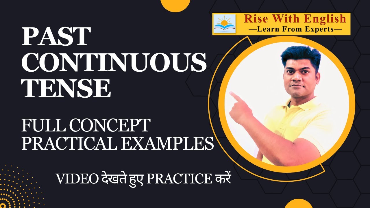 Past Continuous Tense Full Concept Practical Examples Video देखते हुए ...
