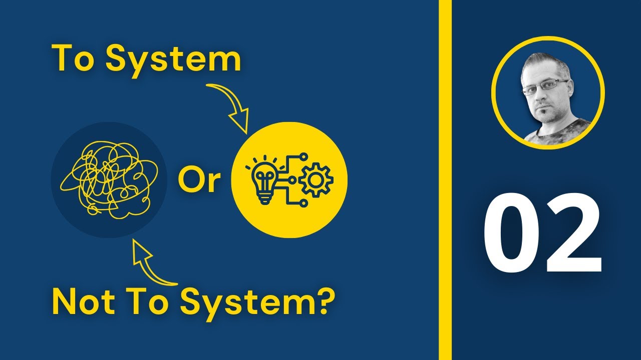 To System or Not To System? | Ep 2 |The What. - YouTube