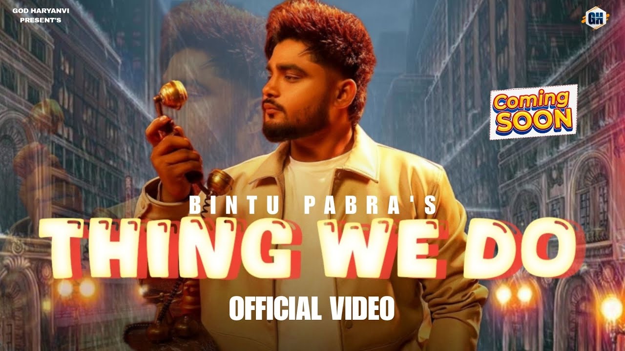 We Things Do :- Bintu Pabra ( Official Video) Kp Kundu | New Haryanvi ...
