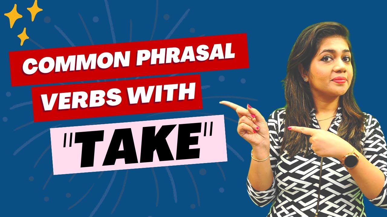 𝗖𝗼𝗺𝗺𝗼𝗻 𝗣𝗵𝗿𝗮𝘀𝗮𝗹 𝘃𝗲𝗿𝗯𝘀 with '𝗧𝗮𝗸𝗲' "take off" "take out" "take over" # ...