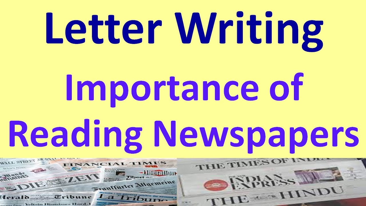 Letter writing about importance of reading newspapers | a letter to a ...