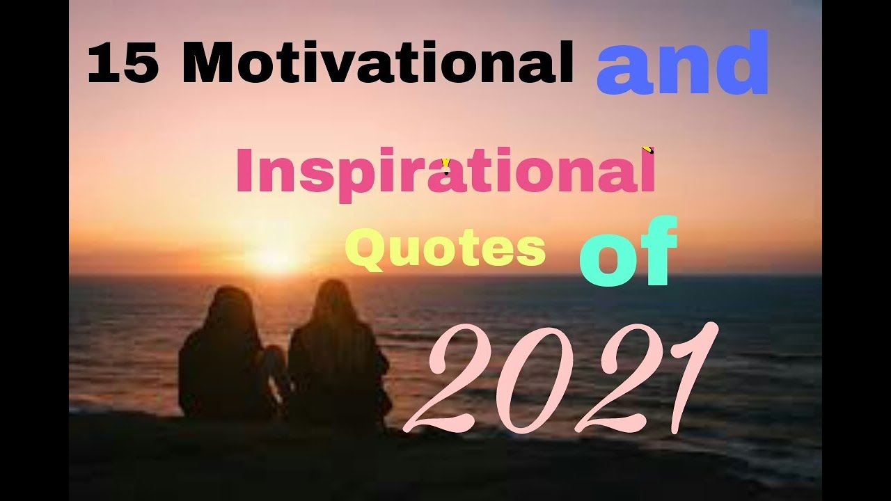 15 Motivational and inspirational quotes of 2021 | quotes for 2021 ...