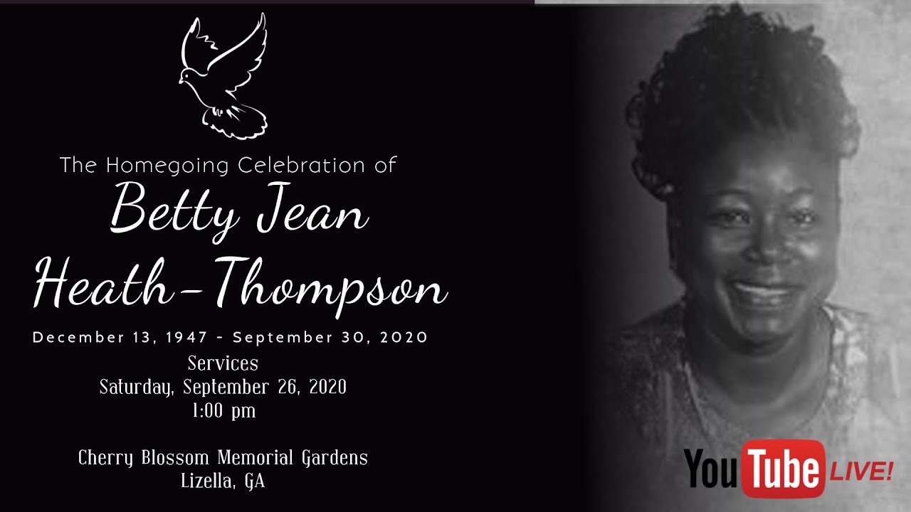 A Service Celebrating the Life of Betty Jean Heath-Thompson - YouTube