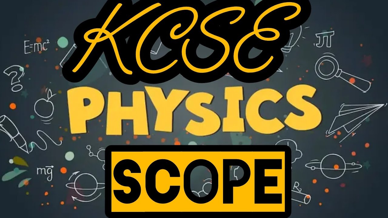 KCSE PHYSICS EXAMINATION SCOPE. #physics #allphysics #PhysicsTricks # ...
