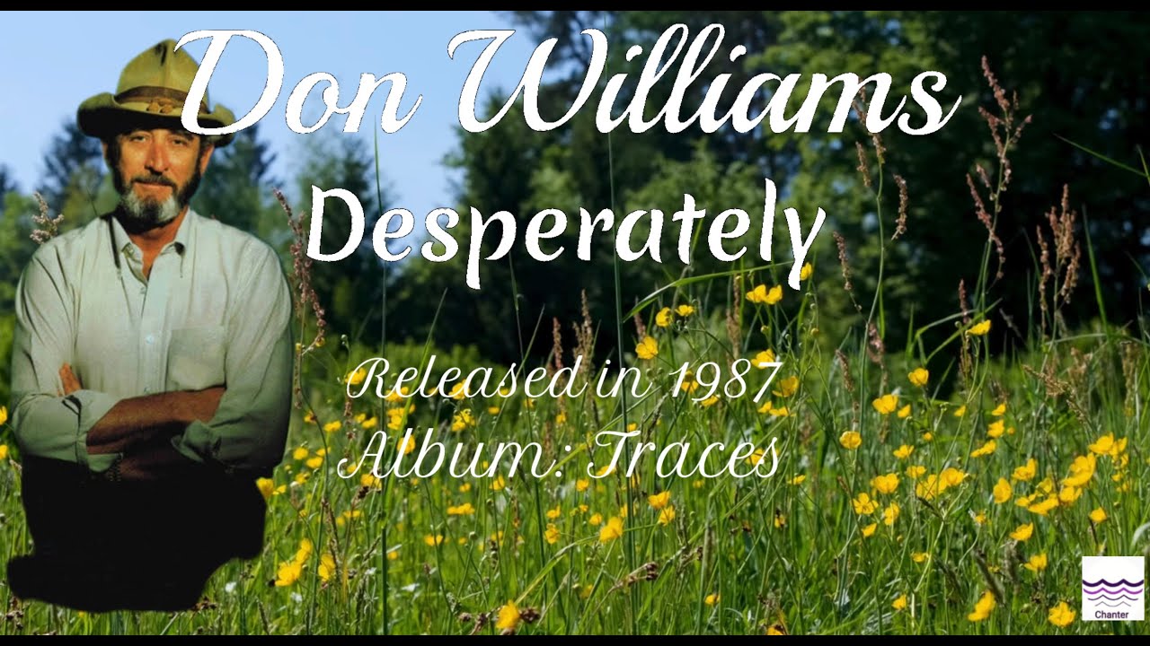 💓Desperately💓 Don Williams #lyrics #countrymusic #donwilliamssongs ...
