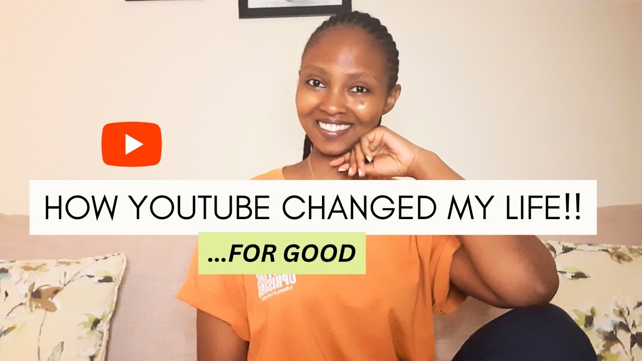 YOUTUBE CHANGED ME FOREVER IN WAYS I COULD NOT HAVE IMAGINED - YouTube