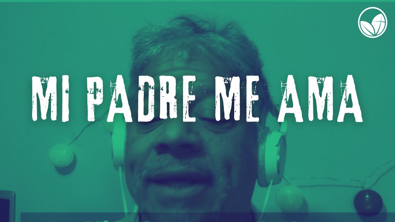 MI PADRE ME AMA - JUAN LUIS GUERRA (COVER) | CALVARY LA SEMILLA - YouTube