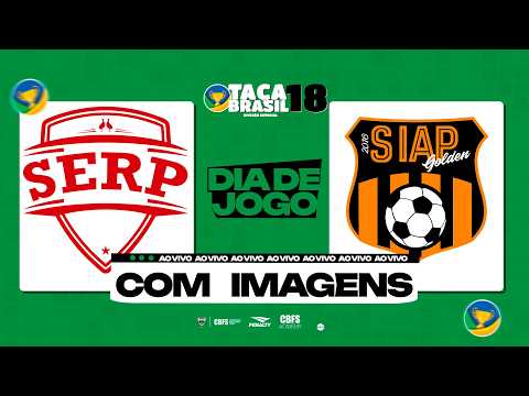 Taça Brasil Sub18 Masc. Divisão Especial | SERP x SIAP Golden | 13º e 14º Lugar | Ao Vivo