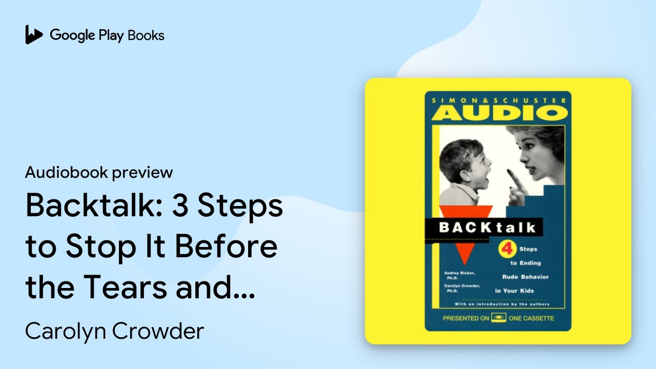 Backtalk: 3 Steps to Stop It Before the Tears… by Carolyn Crowder ...