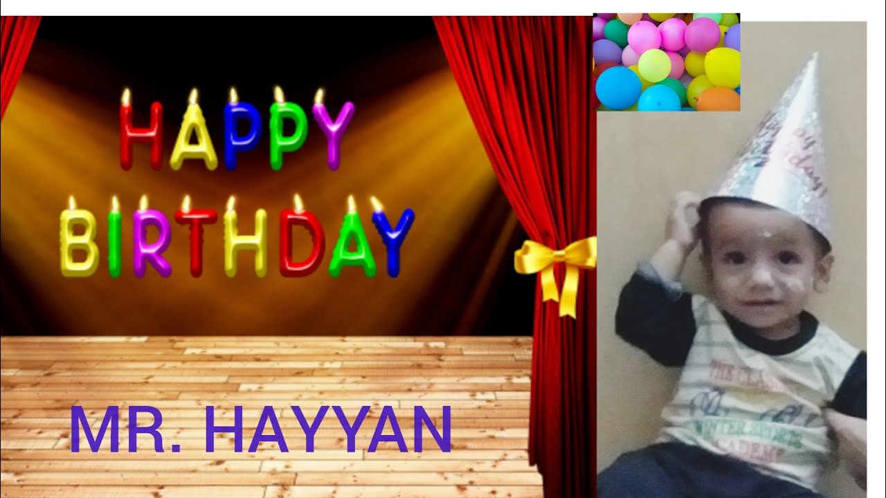 HAPPY BIRTHDAY 🎉 MR HAYYAN// - YouTube
