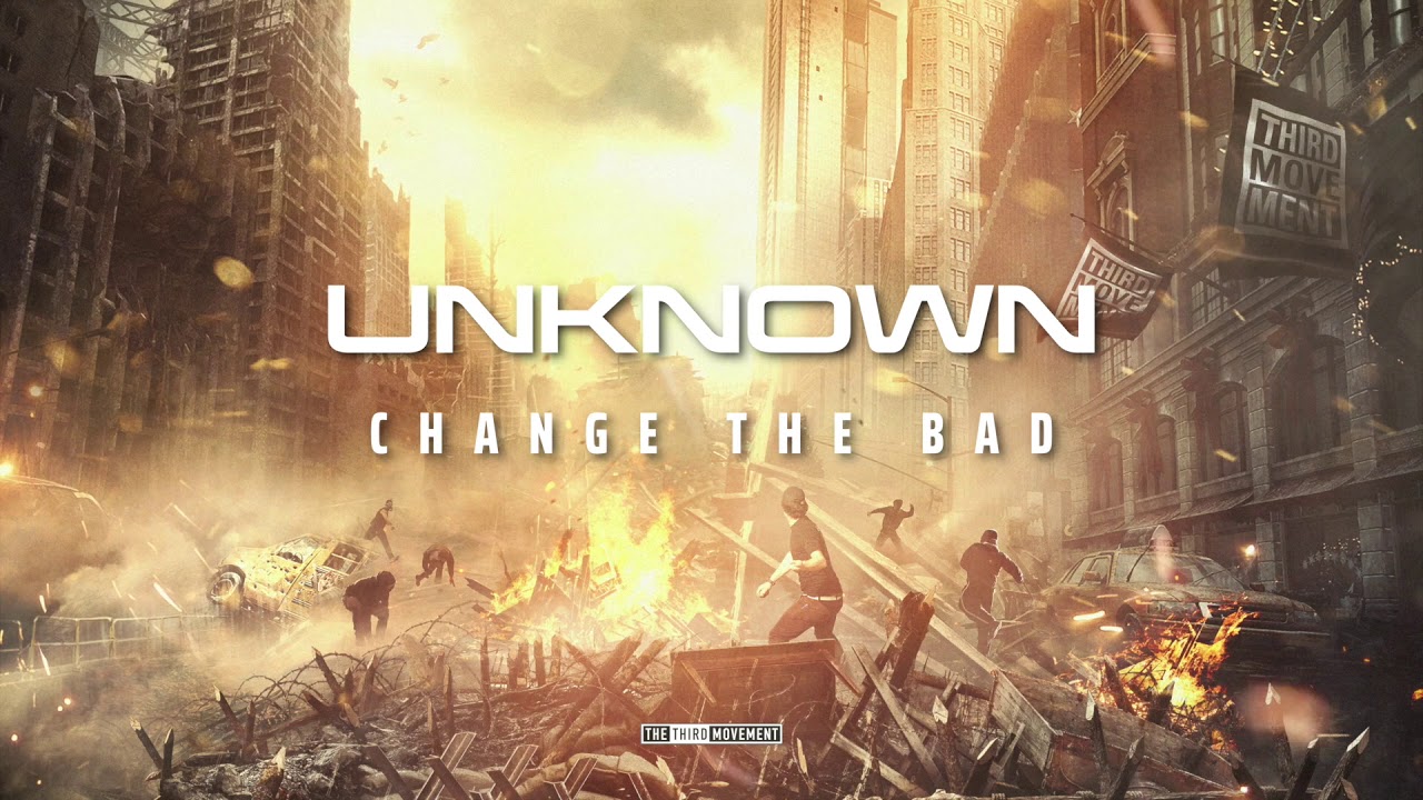 Unknown - Change The Bad - YouTube Music