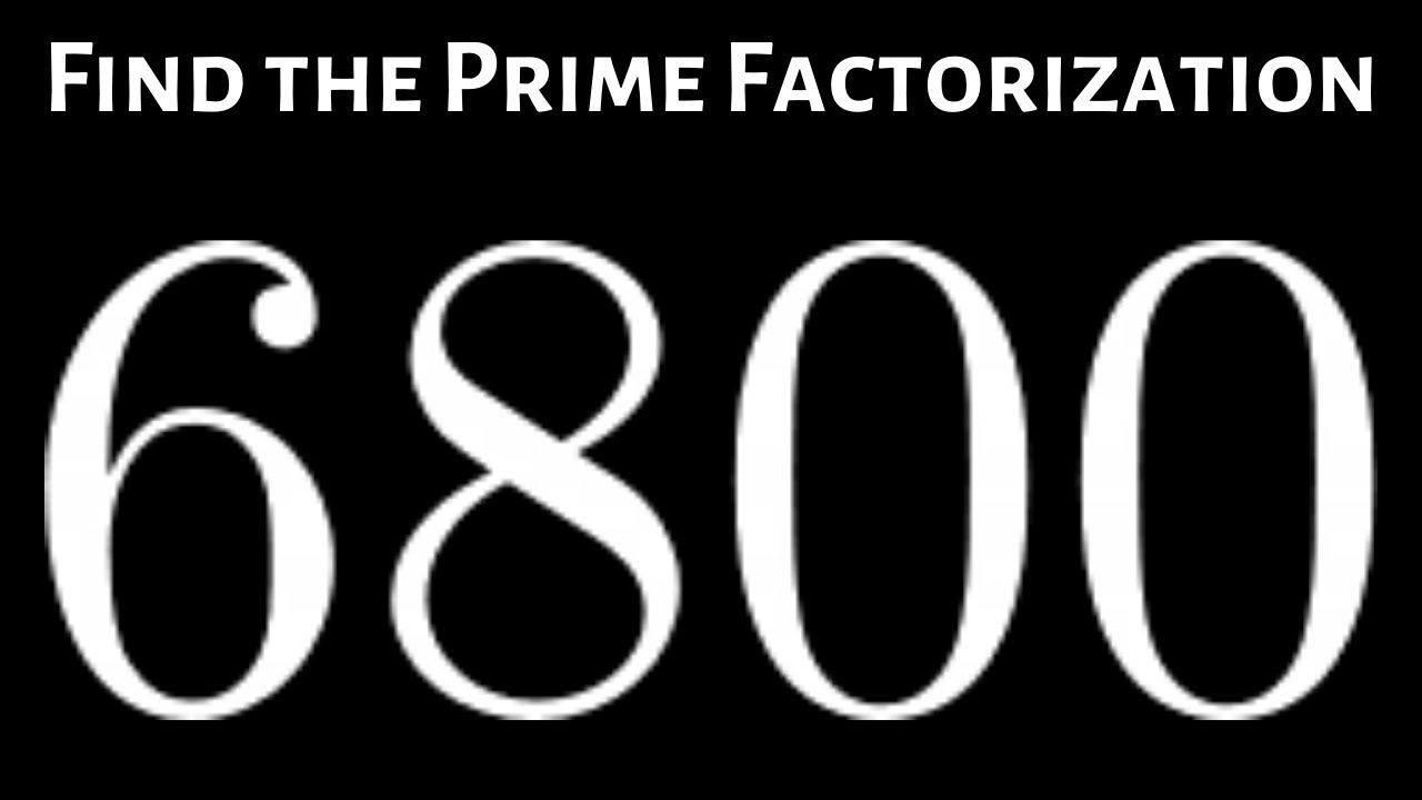 Find the Prime Factorization of 6800 by using a Factor Tree - YouTube