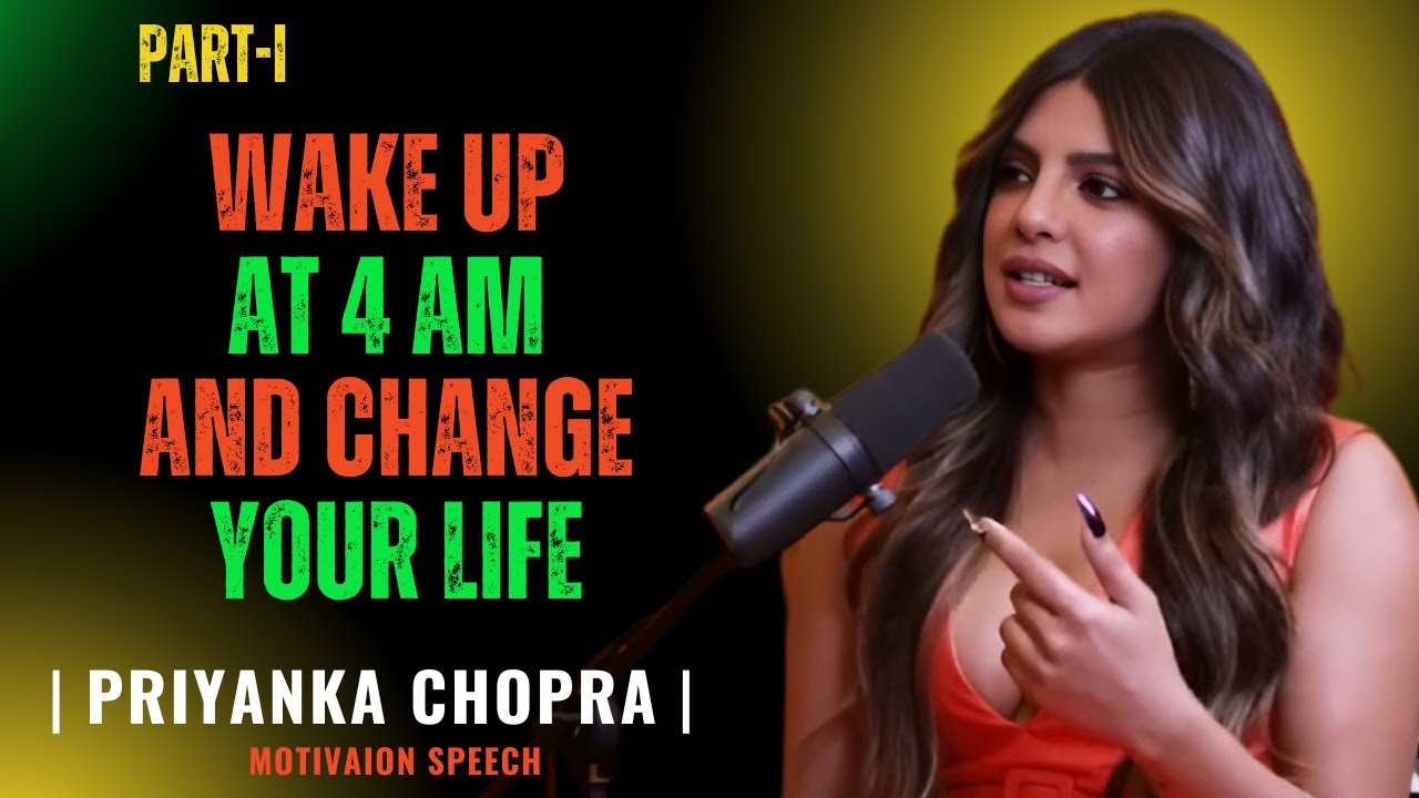 The 4 AM Rule That Transformed My Life | Priyanka Chopra’s Secret to ...