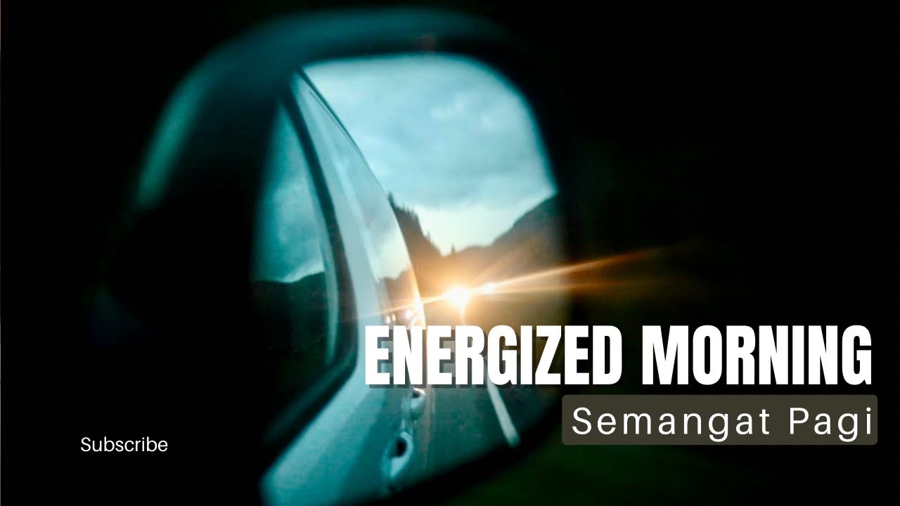 ENERGIZED Morning | lagu pembangkit semangat di pagi hari - YouTube