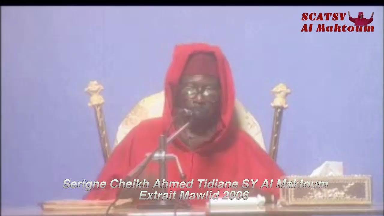 🔴Serigne Cheikh Ahmed Tidiane SY Al Maktoum, Extrait Mawlid 2006 - YouTube