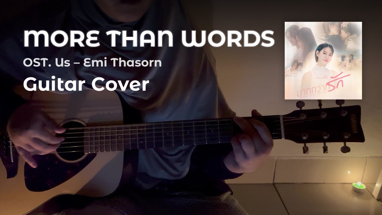 มากกว่าที่รัก (More Than Words) Ost. Us - Emi Thasorn Guitar Cover ...