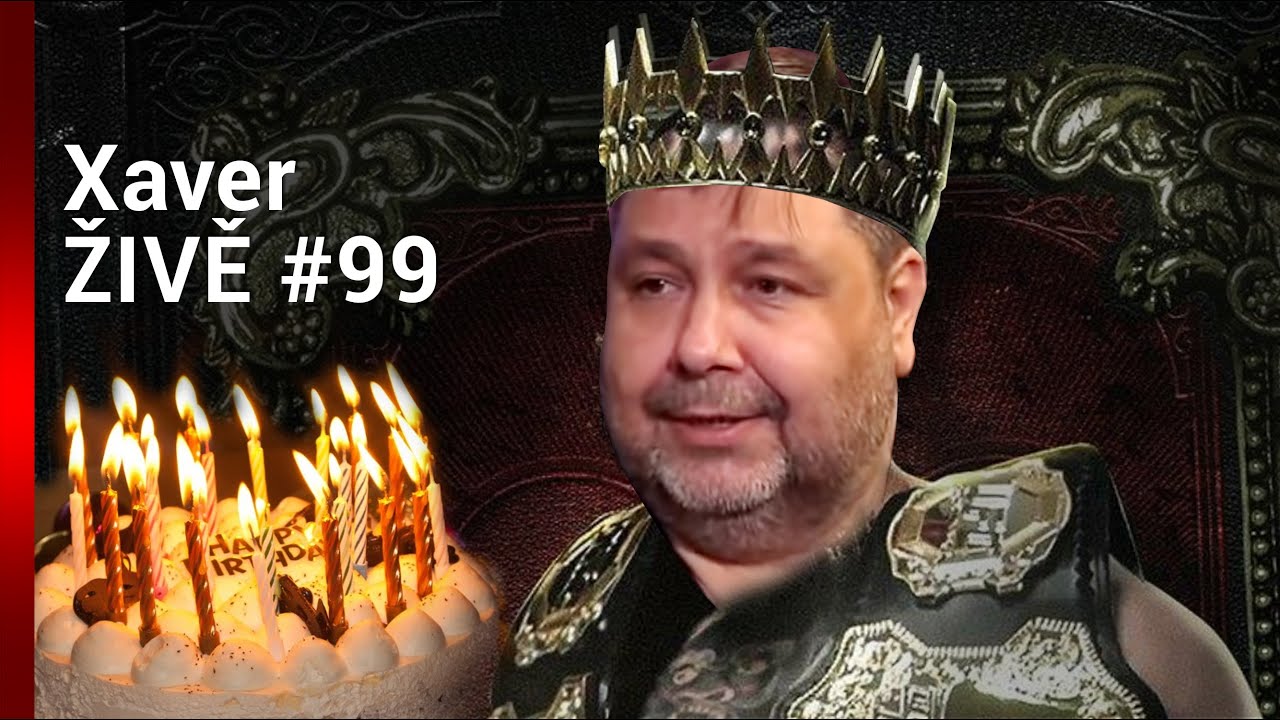 Xaver ŽIVĚ #99 - Xaver slaví narozeniny - YouTube