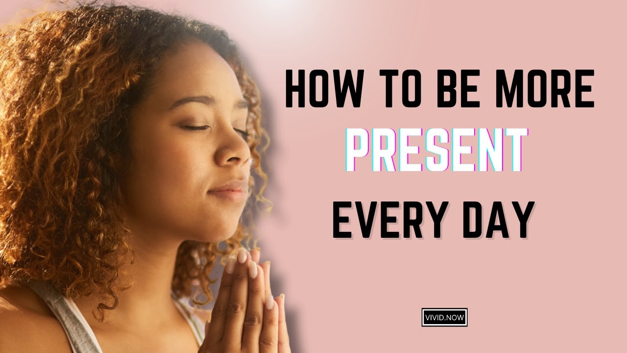 How to Stay Present & Focused | 3 Mindfulness Tips for Modern Women ...