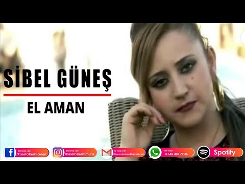 SİBEL GÜNEŞ - EL AMAN