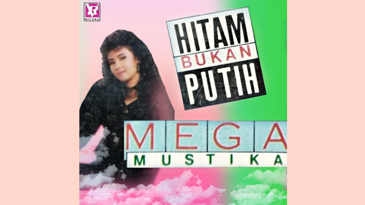 Mega Mustika - Hitam Bukan Putih (Original Audio) - YouTube