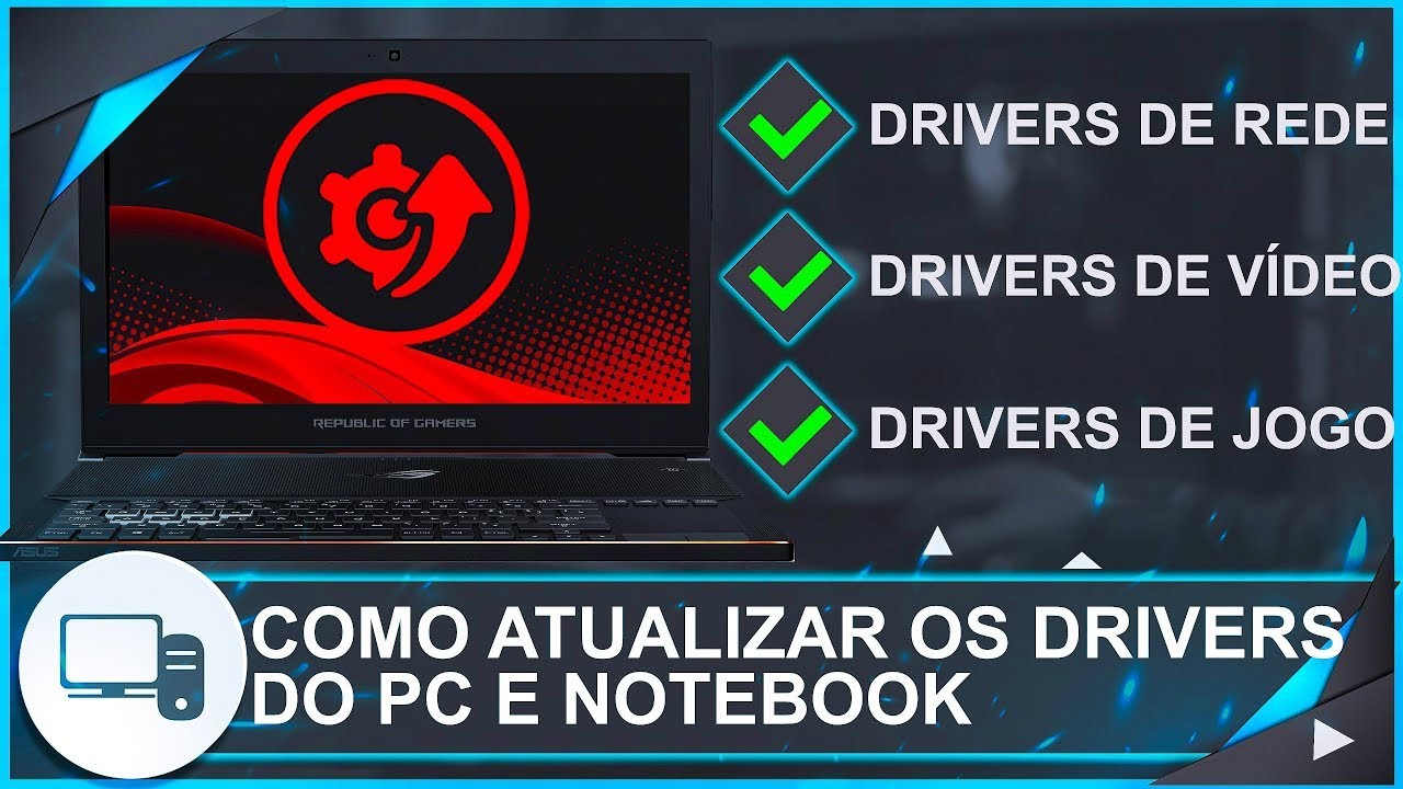 COMO ATUALIZAR OS DRIVERS DO PC E NOTEBOOK RÁPIDO !!!! - YouTube