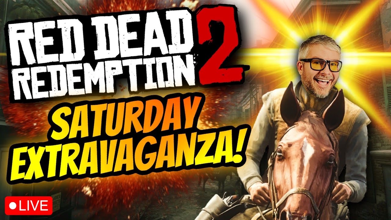 🔴LIVE - RDR2 Saturday EXTRAVAGANZA!! - YouTube