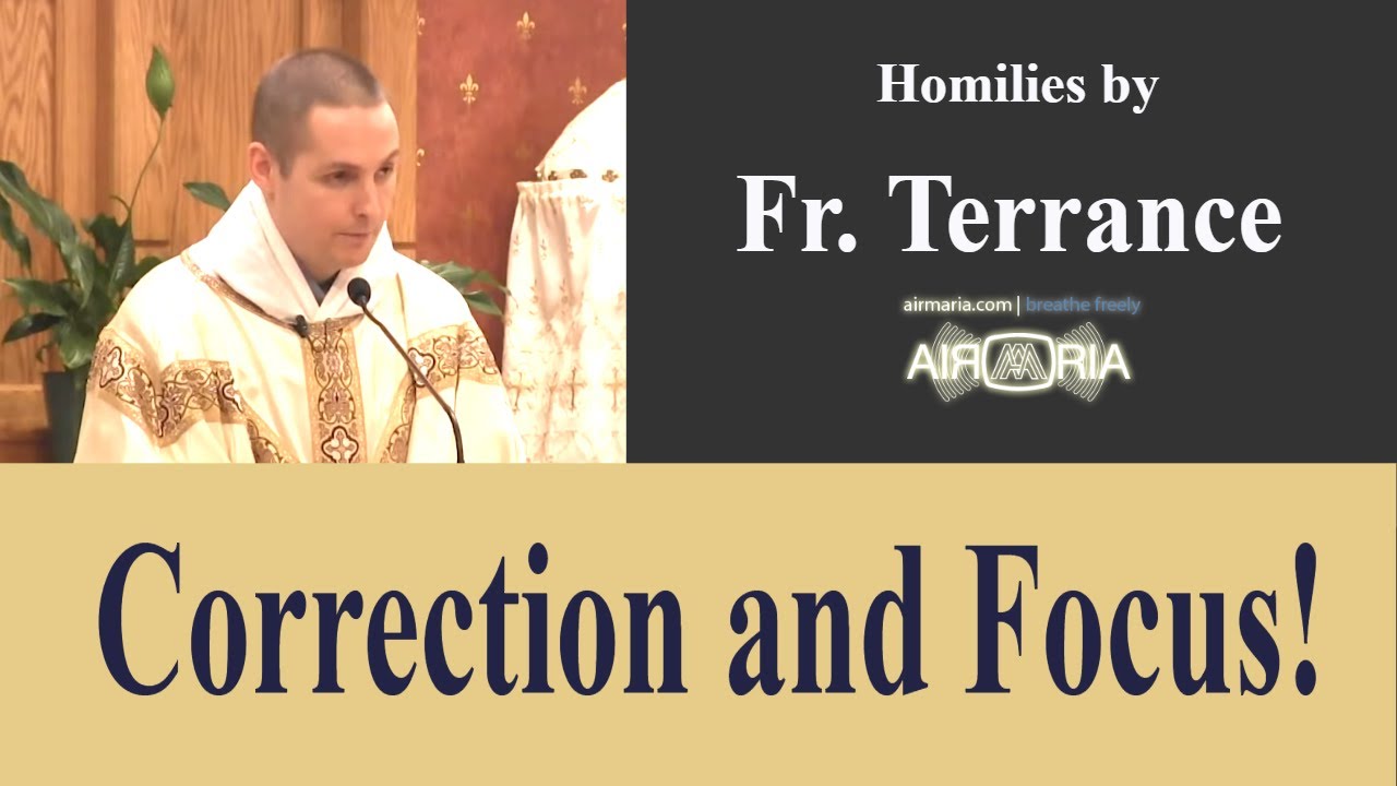 Correction and Focus! - Oct 26 - Homily - Fr Terrance - YouTube