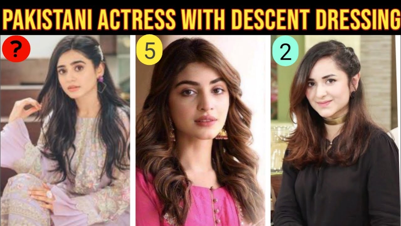 Top 5 Pakistani Actress With Descent Dressing|| LiveWisely🙃 - YouTube