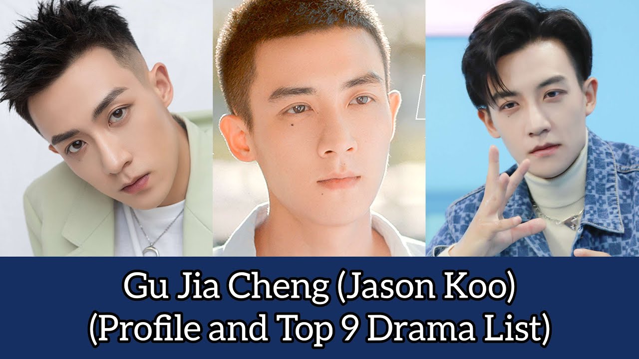 Gu Jia Cheng 谷嘉诚 (Jason Koo) Profile and Top 9 Drama List My Heart ...