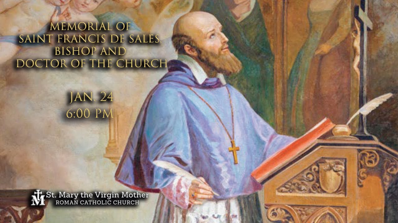 Memorial of Saint Francis de Sales, Bishop, and Doctor of the Church ...