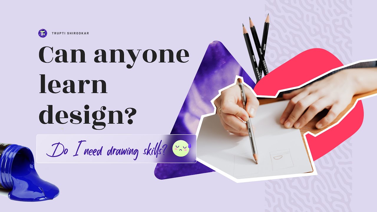 Can anyone LEARN DESIGN? Do I need DRAWING SKILLS? - YouTube