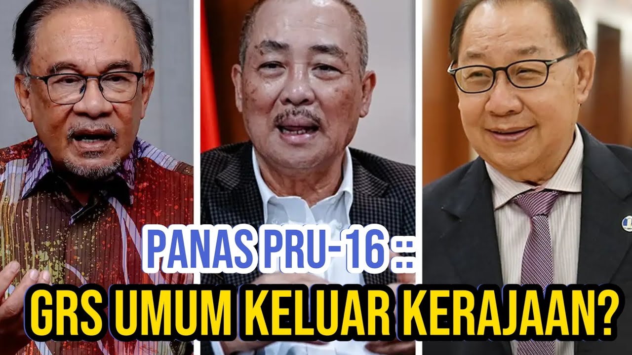 PRU-16 : GRS KELUAR KERAJAAN PERPADUAN TARIK SOKONGAN ANWAR? - YouTube