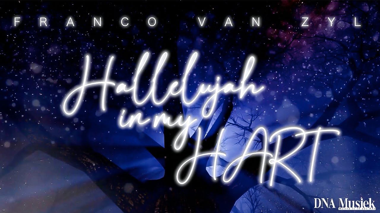 Franco Van Zyl - Hallelujah In My Hart (Lirieke Video) - YouTube Music