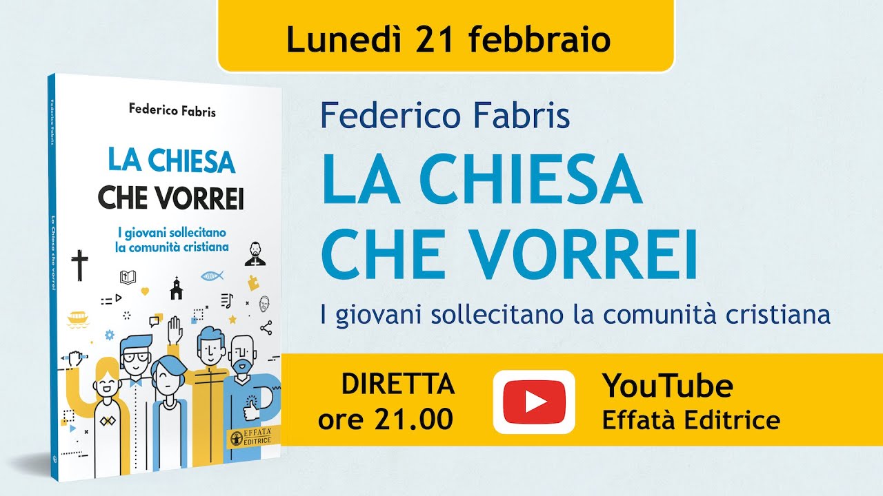 Federico Fabris presenta «La Chiesa che vorrei» - YouTube