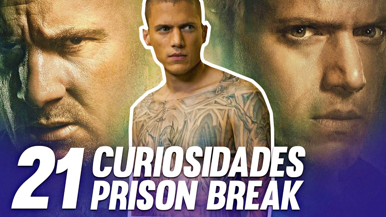 21 CURIOSIDADES INCRÍVEIS SOBRE PRISON BREAK - YouTube