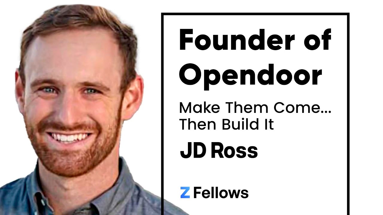 JD Ross (Founder of Opendoor) - Z Fellows Startup Workshop - YouTube
