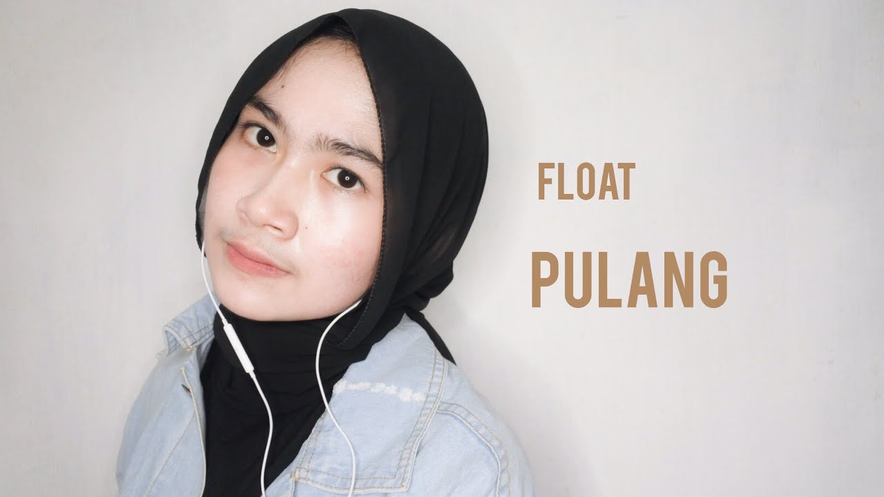 Float - Pulang (Aniendiva cover) - YouTube