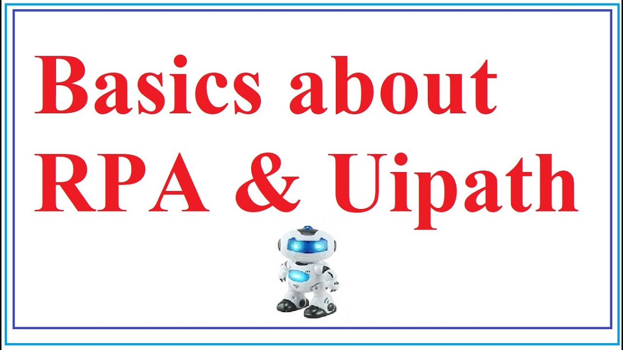 Basics about RPA and Uipath studio - YouTube