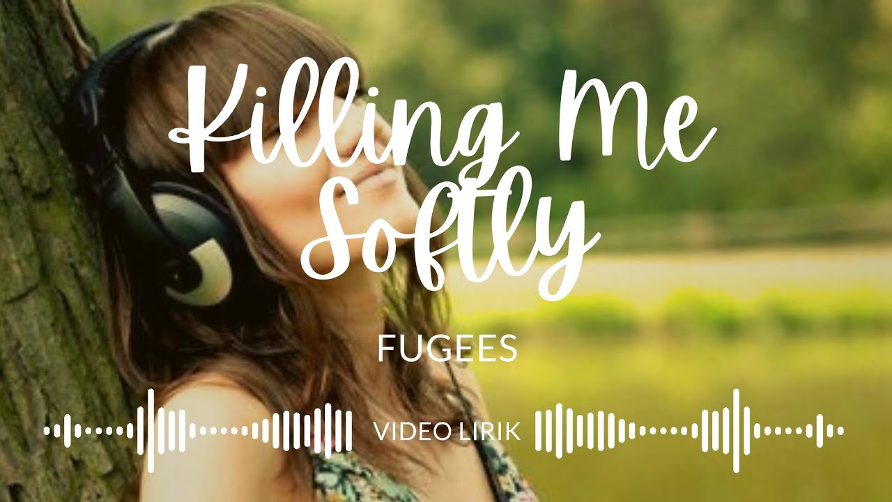 Killing Me Softly - Fugees • Video Lirik - YouTube