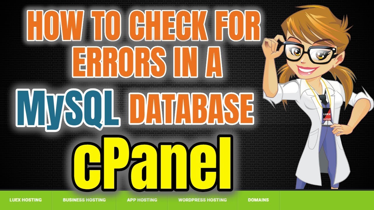 How To Check A Mysql Database For Errors In Cpanelluex Cloud Hosting Tutorials Youtube 5425