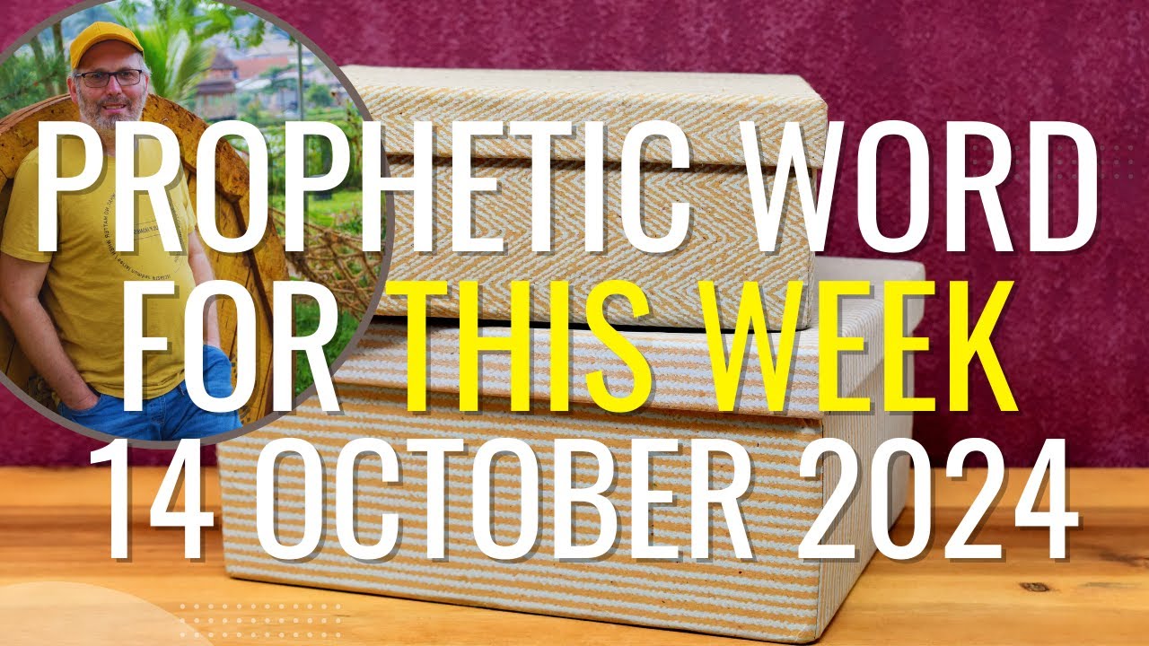 Prophetic Word For This Week 14 October 2024 - YouTube
