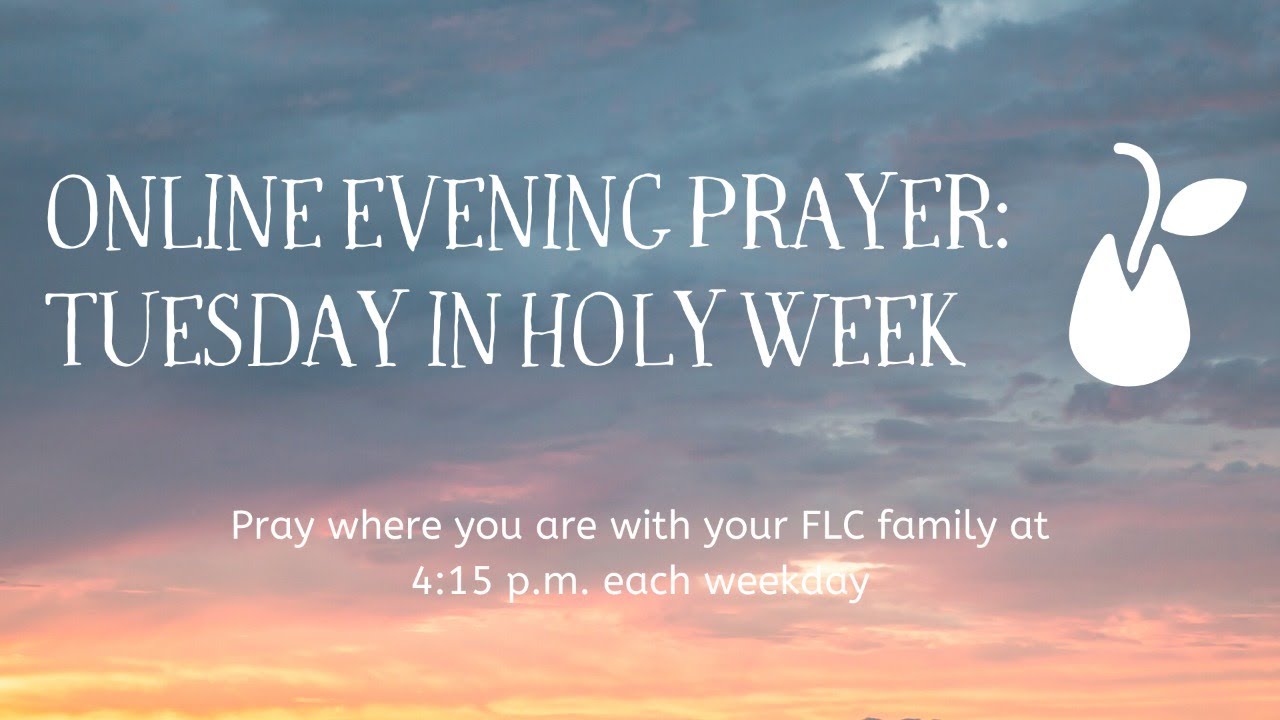 Online Evening Prayer - Tuesday in Holy Week - 4/7/20 - YouTube