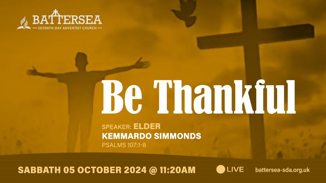 Sabbath 5th October 2024 - Be Thankful - Elder Kemmardo Simmonds - YouTube