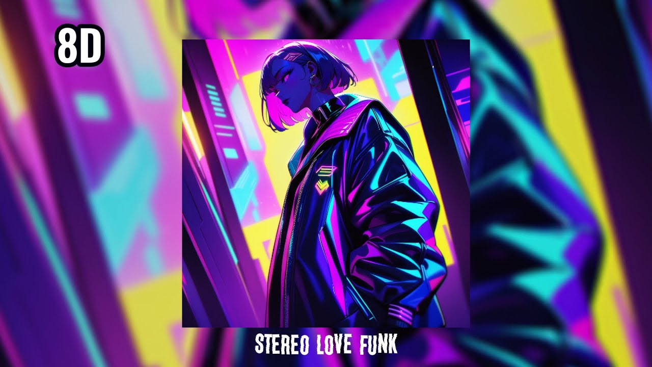 STEREO LOVE FUNK (8D) - YouTube