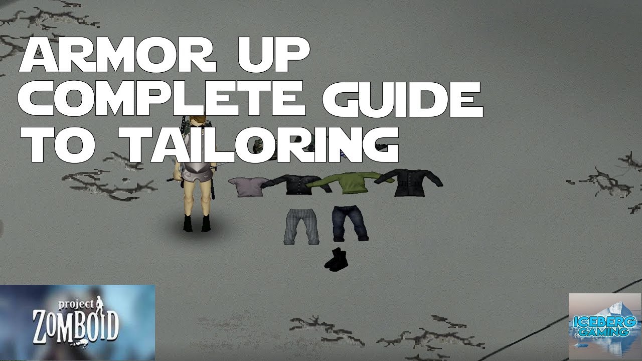 Your COMPLETE Guide to Tailoring in Project Zomboid! Plus "Hacks" to ...