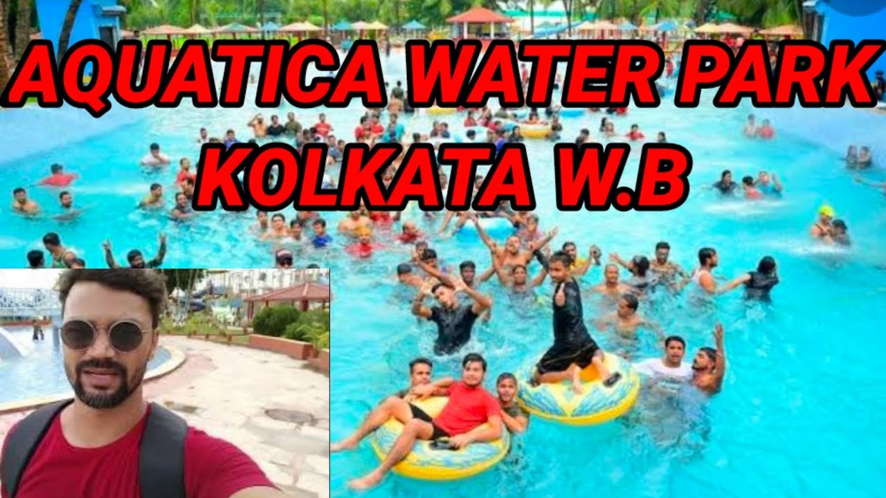 AQUATICA WATER PARK /NEW TICKET PRICE?/BEST TOURIST PLACES IN KOLKATA ...